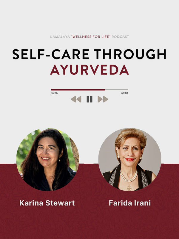 Wellness for Life podcast “Self-Care Through Ayurveda” with Farida Ira ...